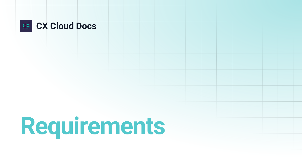 Requirements | CX Cloud Docs