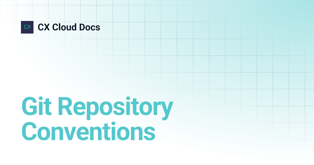 Git Repository Conventions | CX Cloud Docs